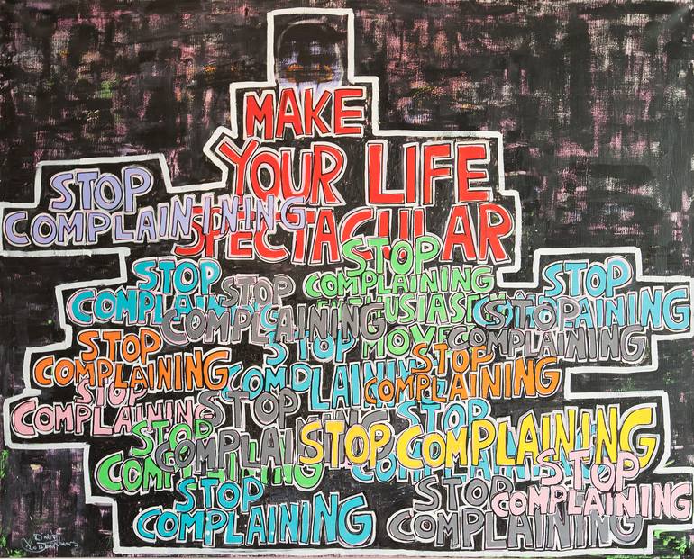 STOP COMPLAINING Painting by Dirk Janssens | Saatchi Art