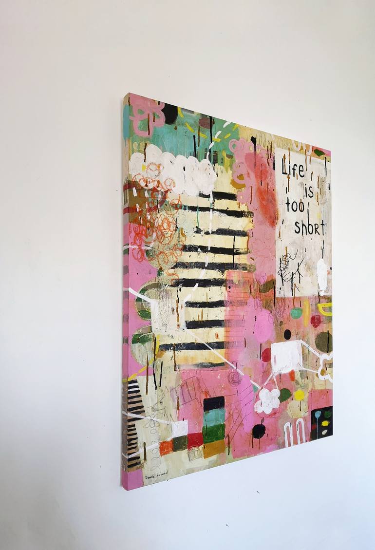 Life Is Too Short Painting by Jenny Furman | Saatchi Art