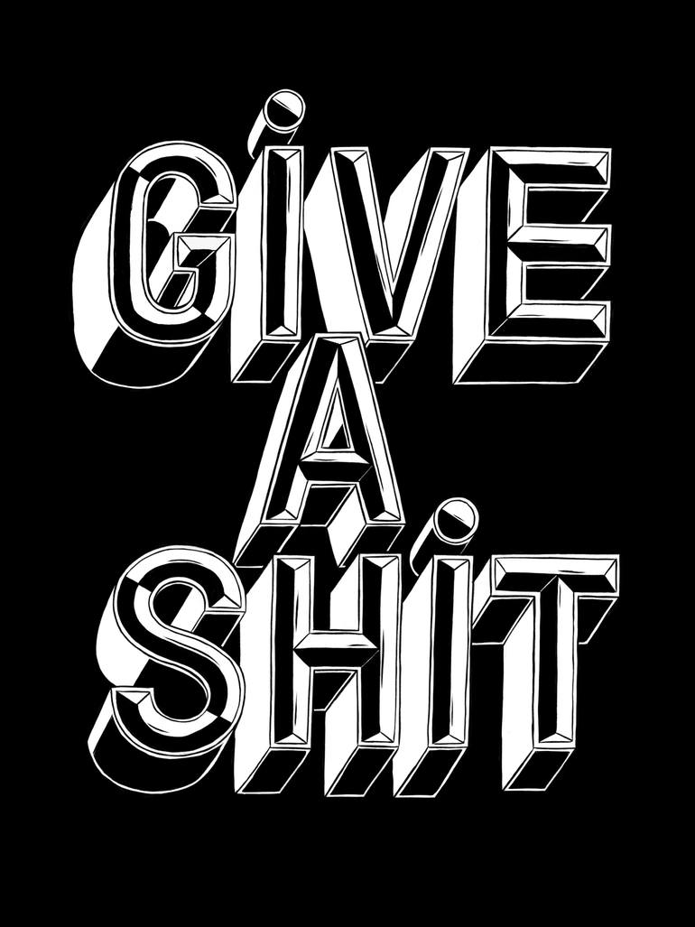 Give a Shit Drawing by Kelsey Dake | Saatchi Art