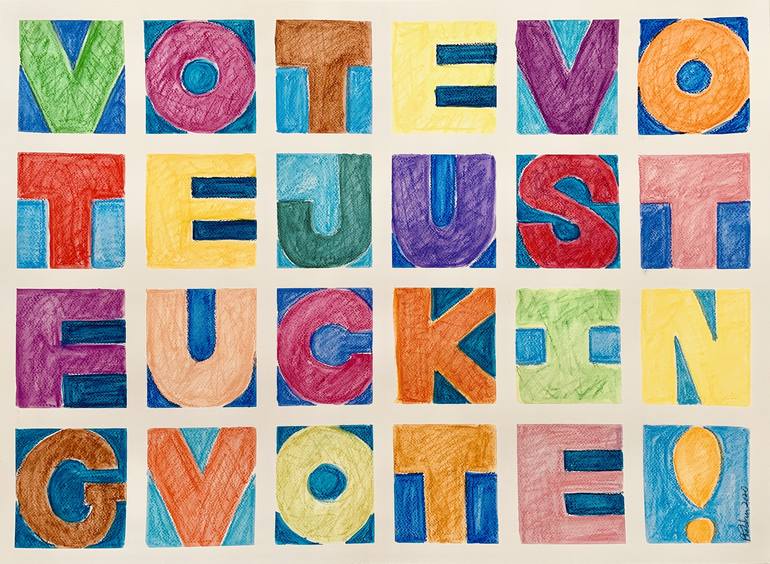 Just F...ing Vote! Painting by Barbara Rabkin | Saatchi Art
