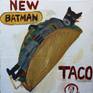 Try our new batman taco Painting by John Kilduff | Saatchi Art