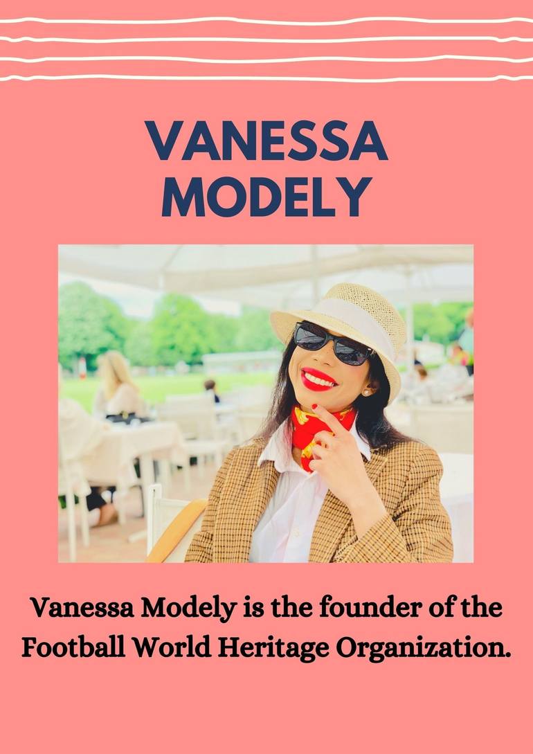 Vanessa Modely - Founder of the Football World Heritage Organization ...