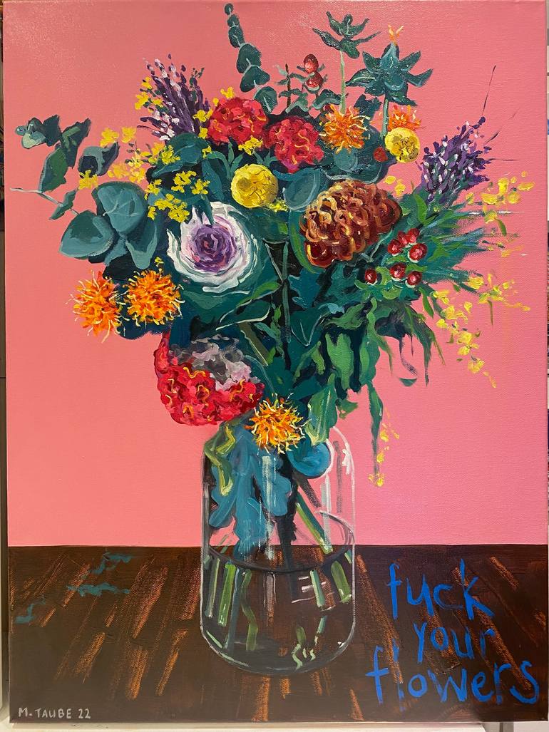 Fuck Your Flowers Painting by Michelle Taube | Saatchi Art