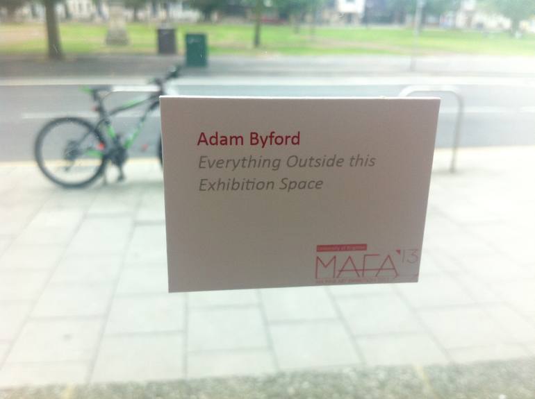 Everything outside this exhibition space Installation by Adam Byford ...