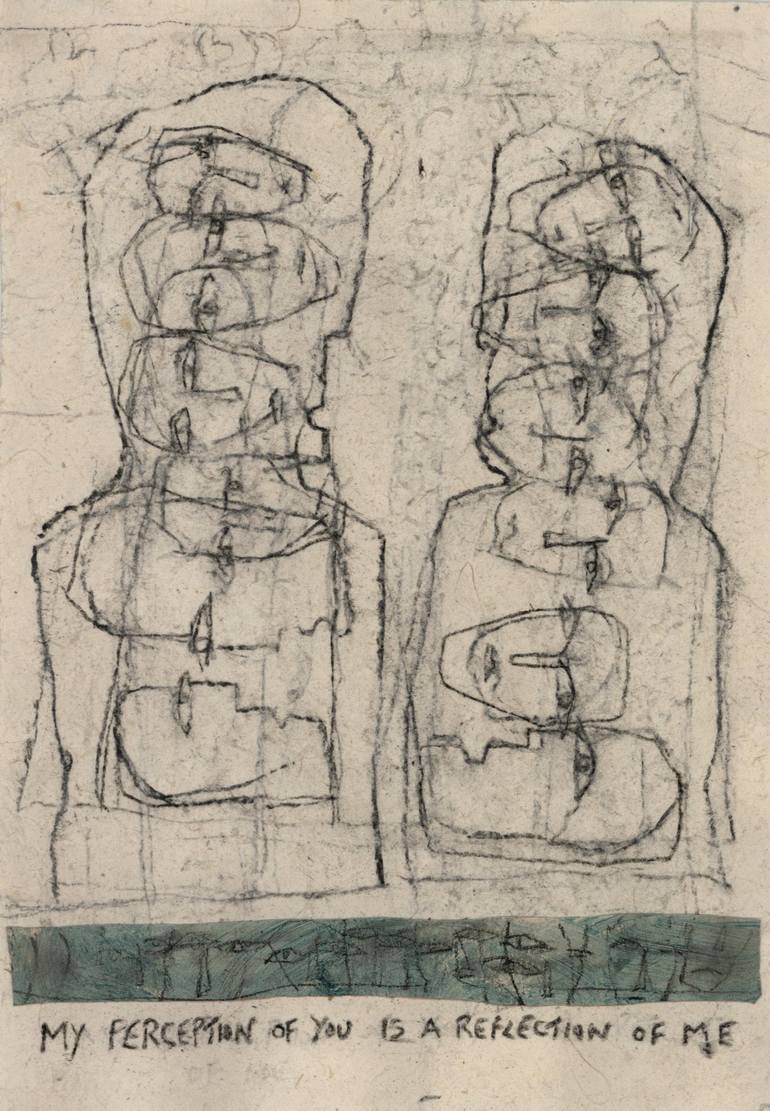 My perception of you is a reflection of me. Drawing by Mike Heseltine ...